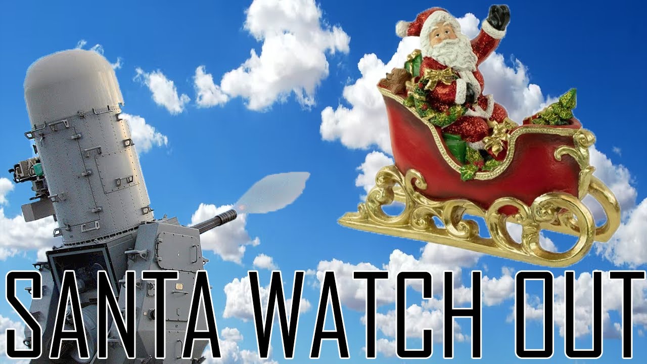 Santa gets shot down in a foreign airspace with a Phalanx CIWS - YouTube