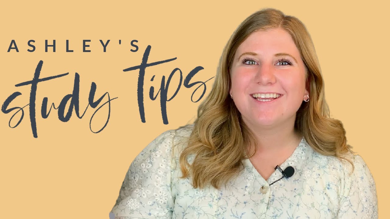 Ashley's Top 6 Study Tips - YouTube