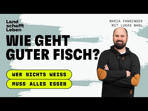 PODCAST | # 208 Wie geht guter Fisch? | Lukas Nagl – mit Maria Fanninger