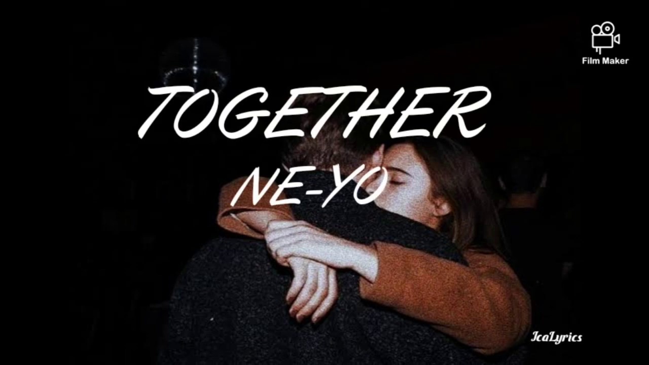 Ne -Yo - Together [Lyrics] - YouTube