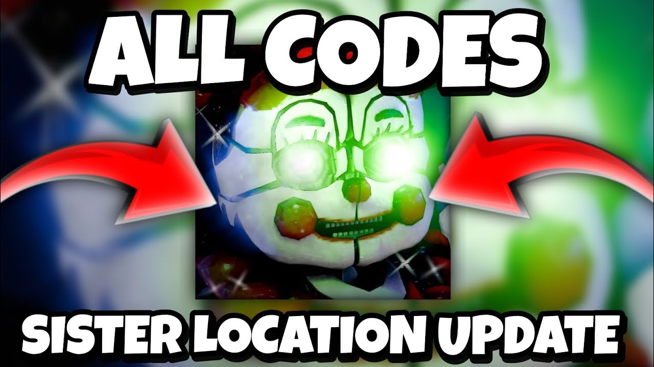 ALL SISTER LOCATION UPDATE CODES FOR FIVE NIGHT HUNTED! ROBLOX FIVE ...