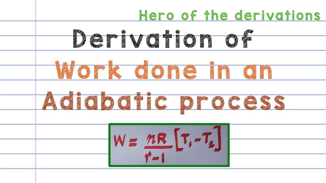 Derivation of expression for work done in an adiabatic process • HERO ...