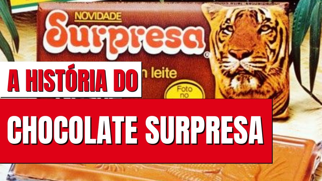 A HISTÓRIA COMPLETA DO CHOCOLATE SURPRESA | O CHOCOLATE QUE MARCOU A ...