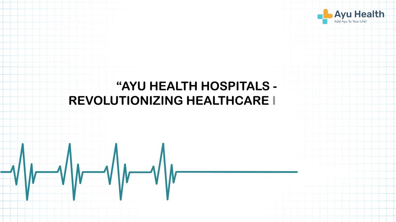 Ayu Health Hospitals - Revolutionising Healthcare In India - YouTube