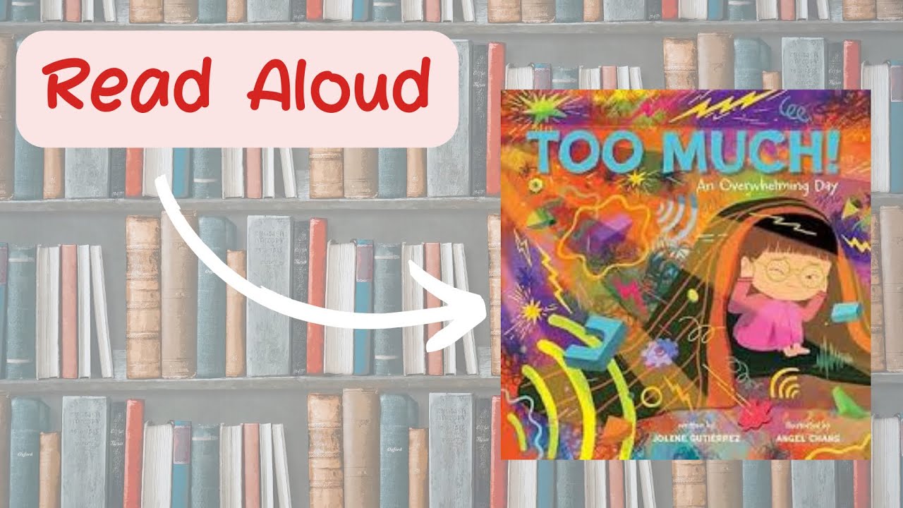 Read Aloud Kids Book - Too Much An Overwhelming Day Autism Book List ...