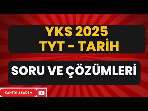 YKS 2025 TYT - TARİH SORULARI VE CEVAPLARI
