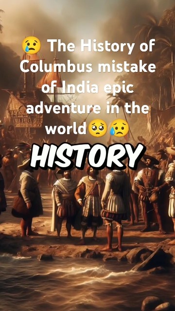 Amazing history of Columbus the mistake of India the epic adventure in ...