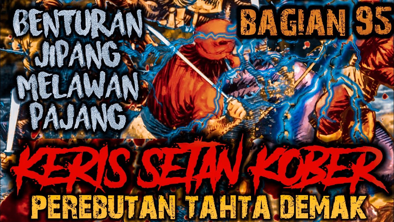 KERIS SETAN KOBER || PERTEMPURAN DI TEPI BENGAWAN (95) - YouTube