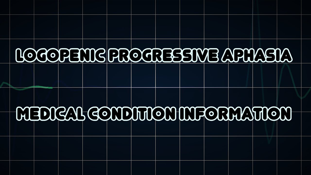 Logopenic progressive aphasia (Medical Condition) - YouTube
