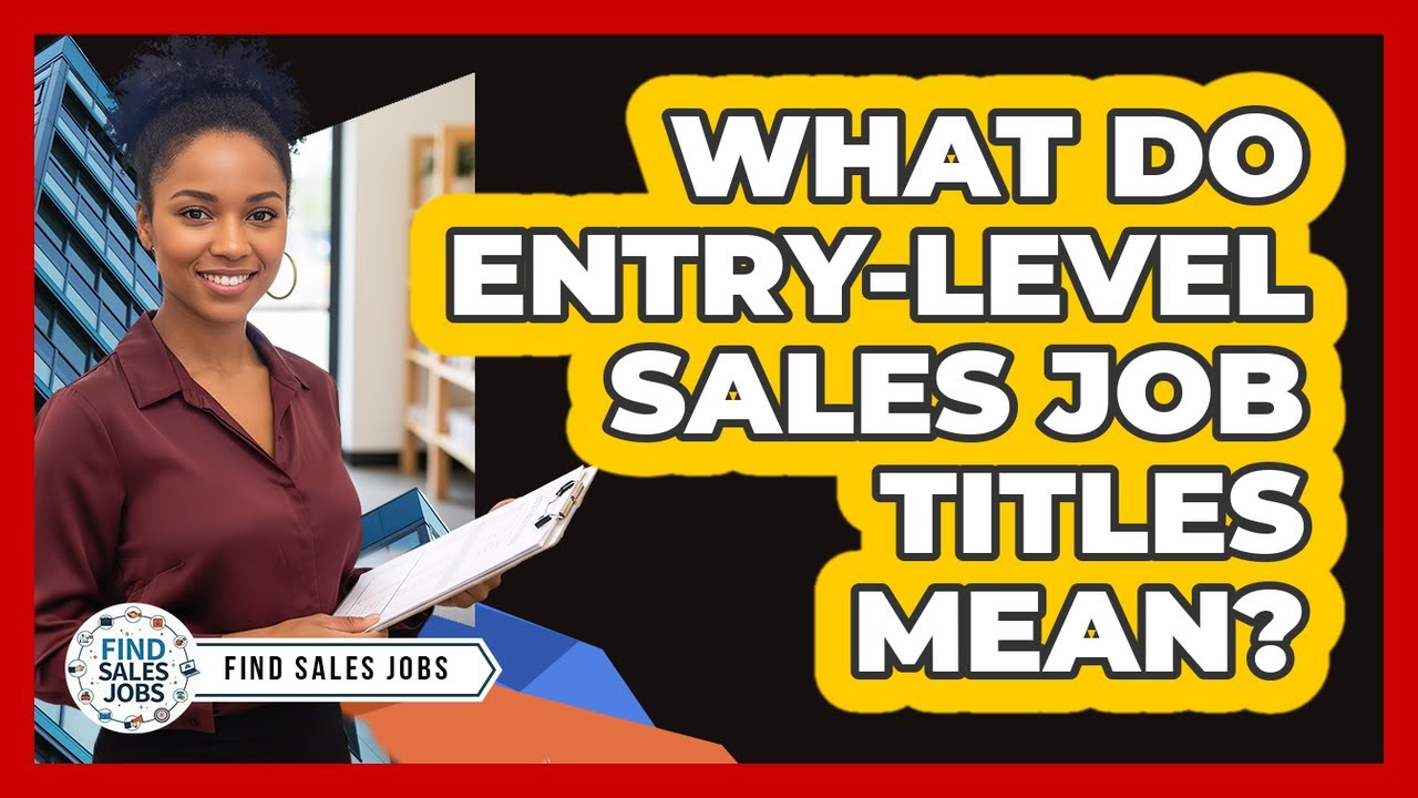 What Do Entry-level Sales Job Titles Mean? - Find Sales Jobs - YouTube