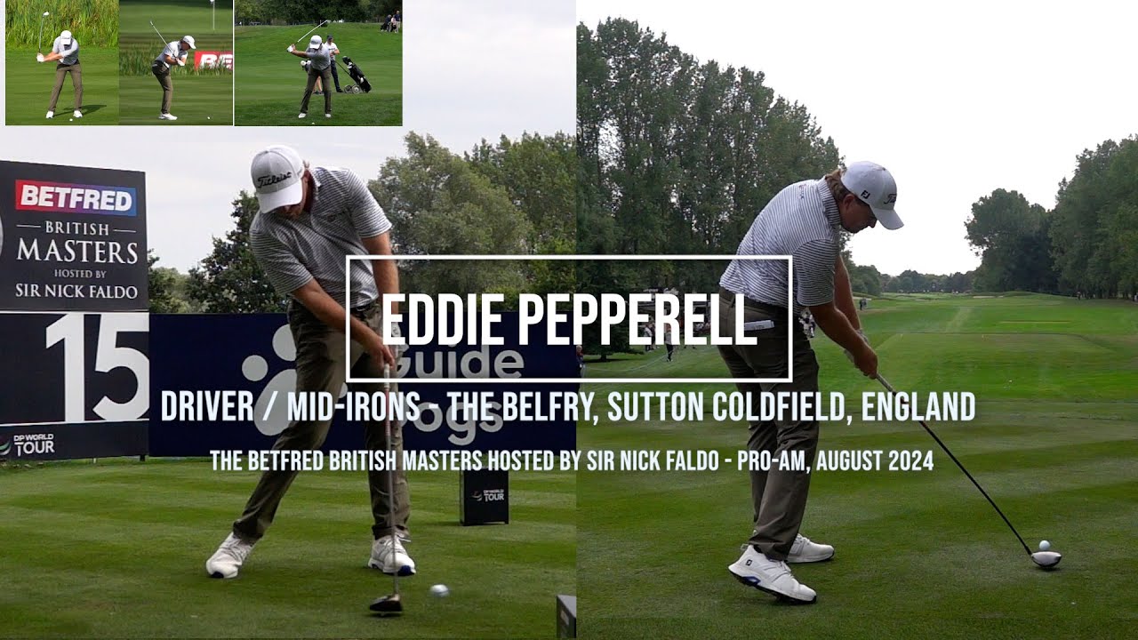 Eddie Pepperell Golf Swing Driver & Mid-Irons - British Masters, The ...