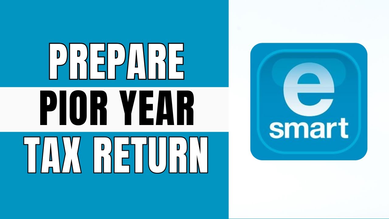 How To Prepare A Prior Year Return In eSmart Tax Online 2024 | Prior ...