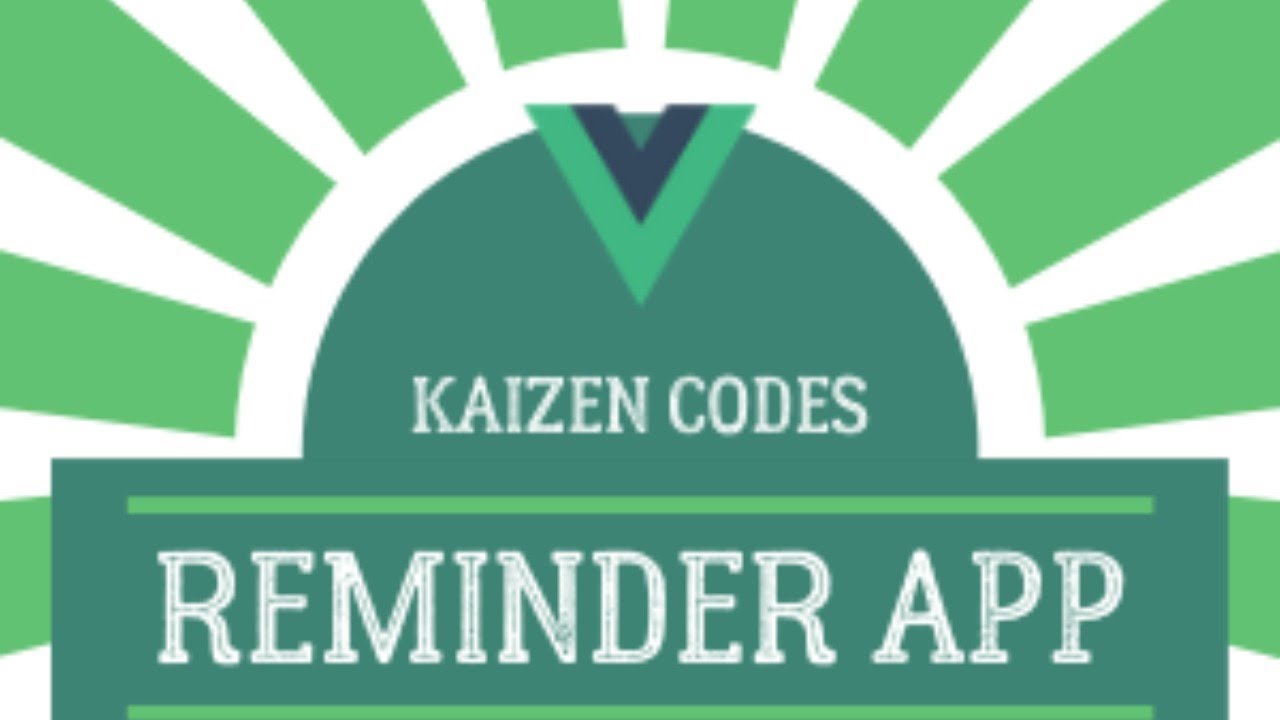 Kaizen Streams 🖋️ Building a native Windows reminder app with Vue.js ...