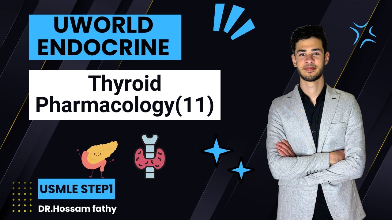 المحاضره ال 11 من UWORLD USMLE عن Thyroid pharmacology - YouTube