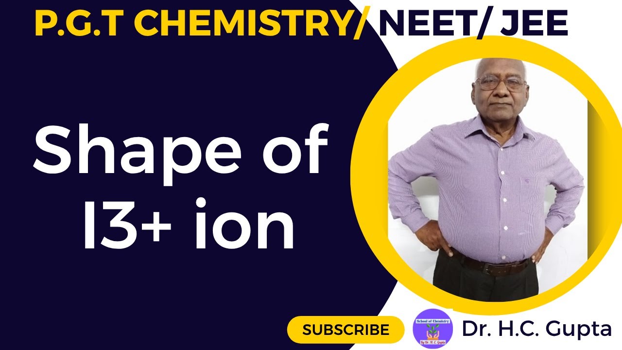 Shape of I3+ ion I PGT Chemistry/ NEET/JEE/ NETI Inorganic Chemistry I ...