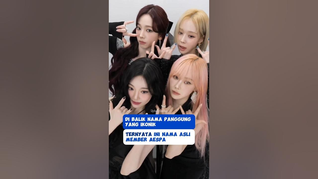 Di balik nama panggung yang ikonik, Ternyata Ini Nama Asli Member AESPA #shorts #kpop - YouTube