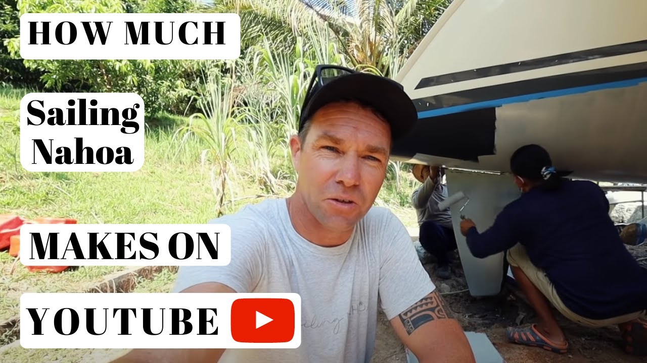 How much Sailing Nahoa makes on Youtube - YouTube