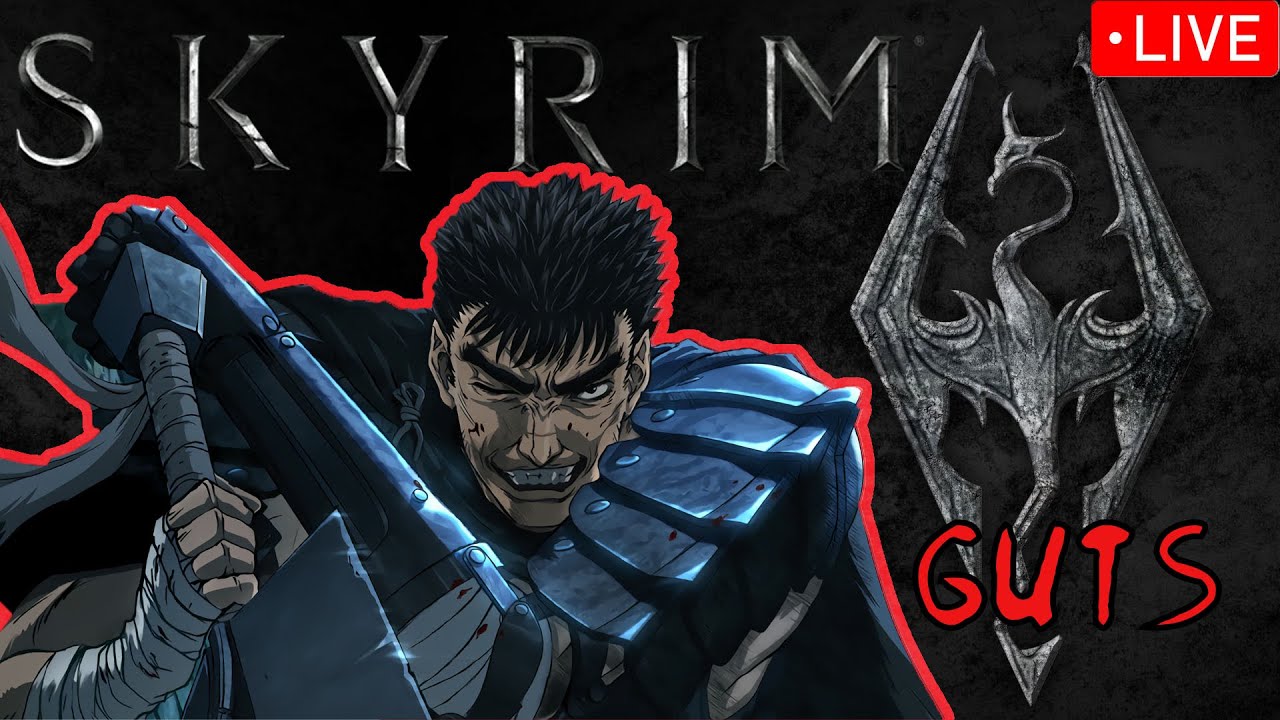 PLAYING SKYRIM FOR THE FIRST TIME AS GUTS! - YouTube