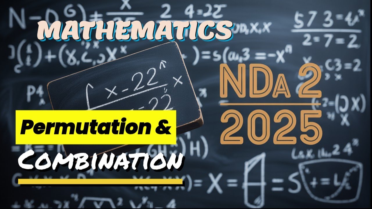 NDA MATHEMATICS// COMPLETE PERMUTATION AND COMBINATION FOR NDA 2 2024 ...