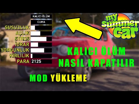KALICI ÖLÜM KAPATMA VE MOD NASIL YÜKLENİR [REHBER] (MY SUMMER CAR]