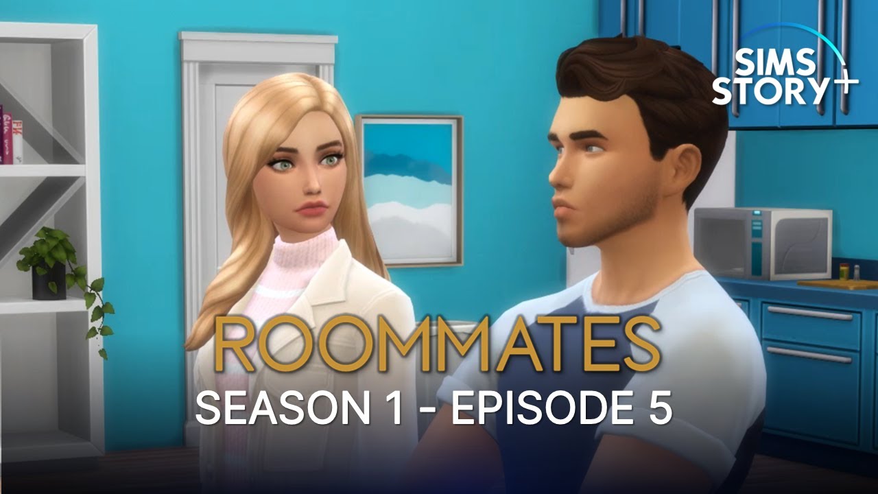 ROOMMATES | EPISODE 5 | SIMS 4 SERIES - YouTube