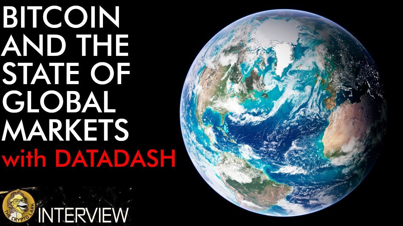 Bitcoin And The State of Global Markets With DataDash - YouTube