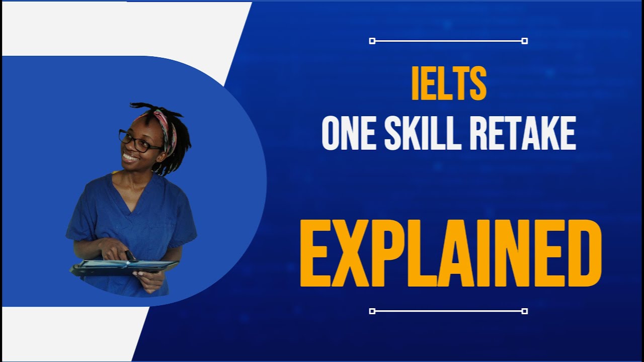 IELTS ONE SKILL RETAKE EXPLAINED - YouTube