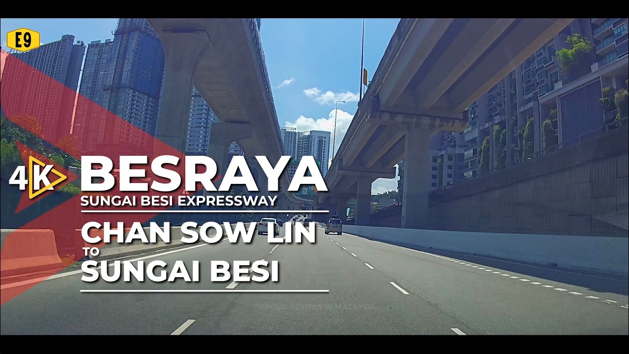 [4K] E9 | BESRAYA (Sungai Besi Expressway) - Chan Sow Lin to Sungai ...