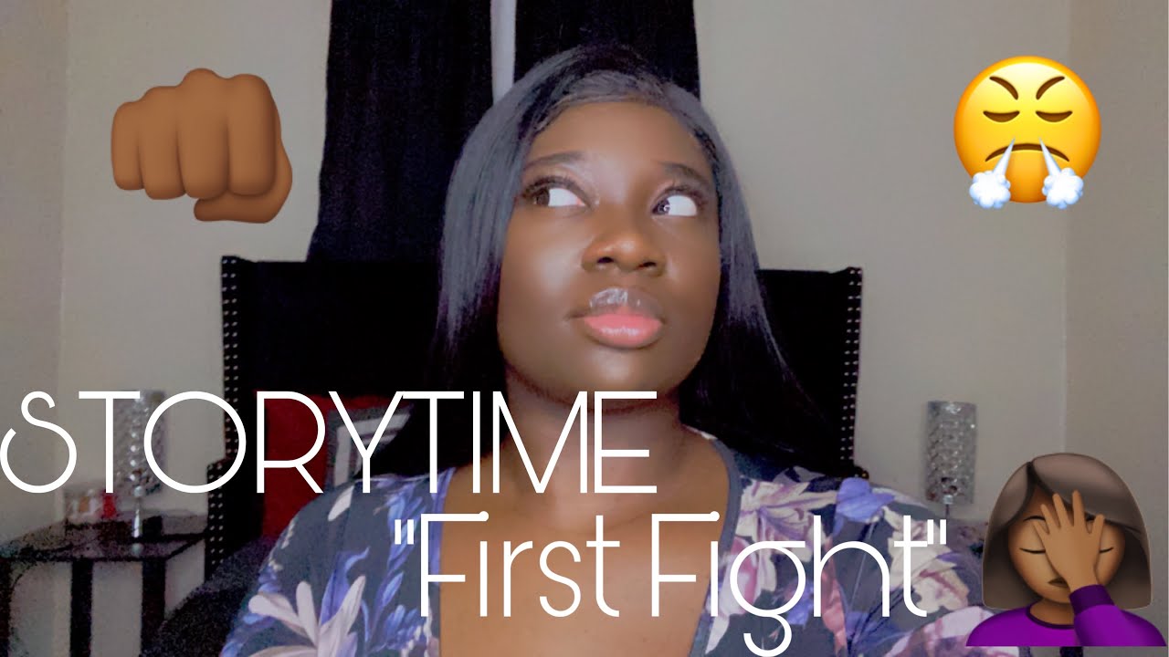 StoryTime:”First Fight” 🤦🏾‍♀️ - YouTube