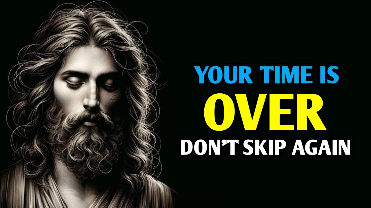 God says: your time is over don't skip again | God message for you ...
