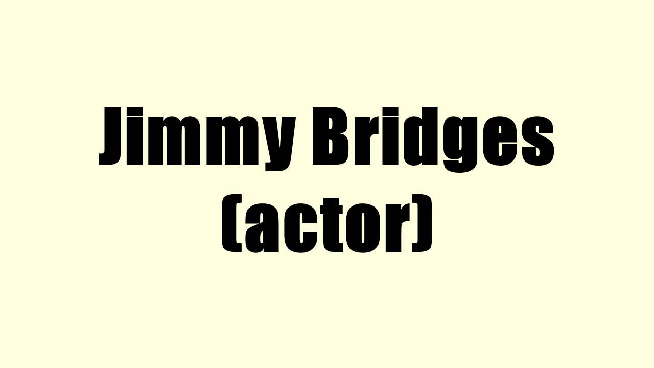 Jimmy Bridges (actor) - YouTube
