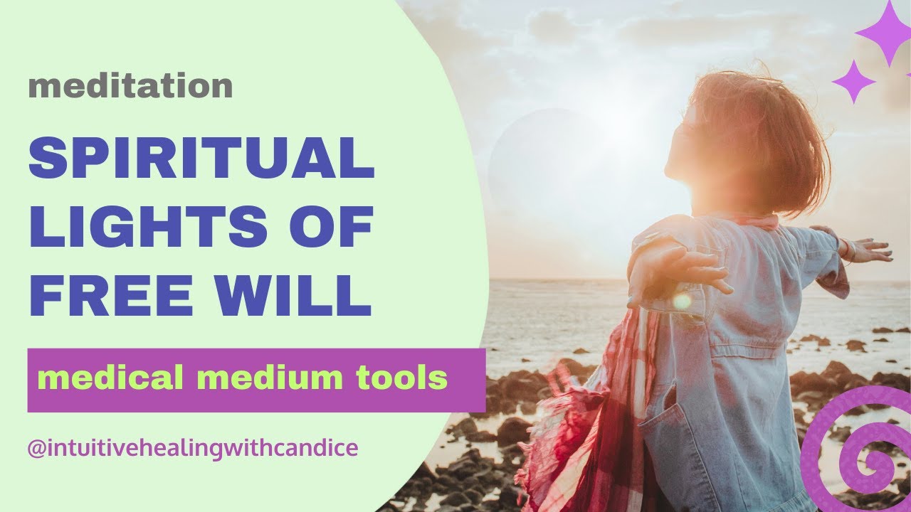 Spiritual Lights of Free Will - 10 min Meditation | Medical Medium ...