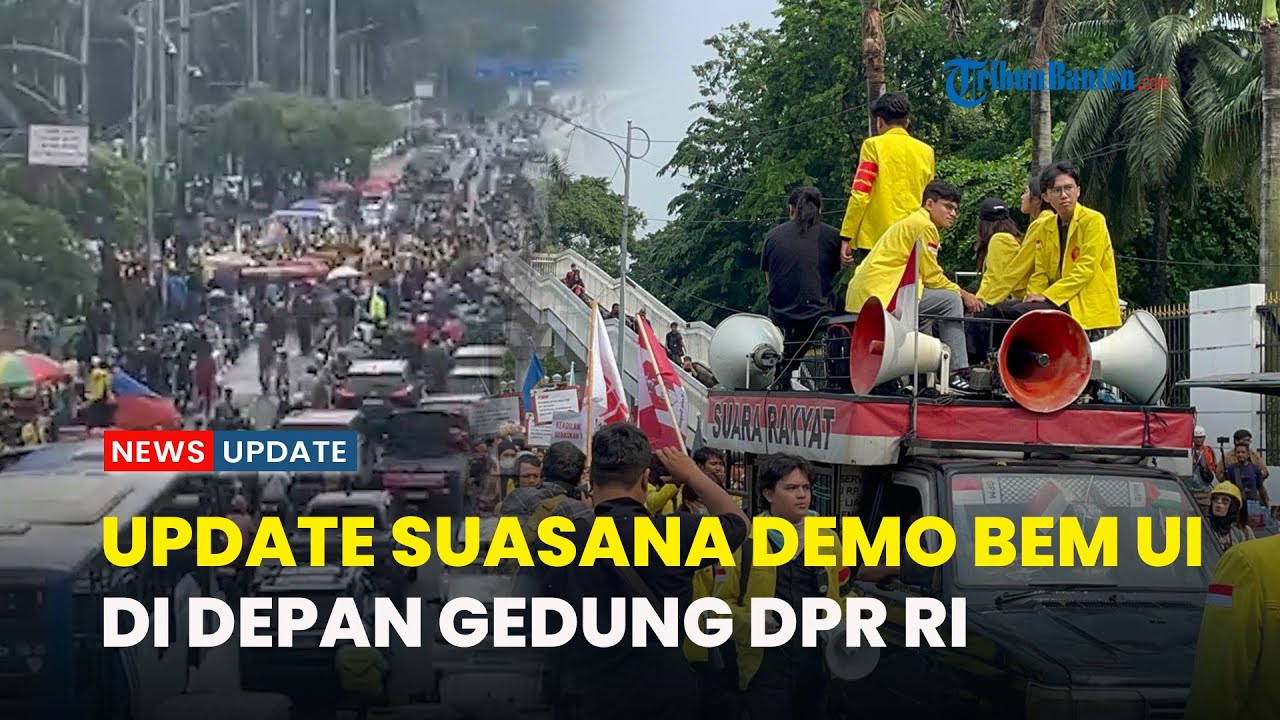 SUASANA TERKINI AKSI DEMO MAHASISWA BEM UI di Depan Gedung DPR, Tegas ...