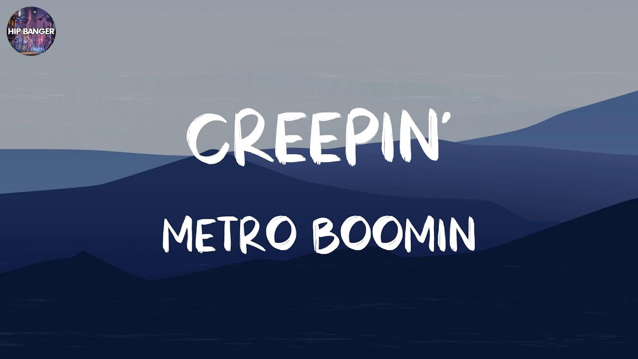 Metro Boomin - Creepin' (Lyrics) | Rema, Central Cee, Sam Smith,..(Mix ...