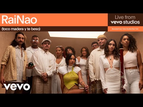 RaiNao - (toco madera y te beso) | Live from Vevo Studios