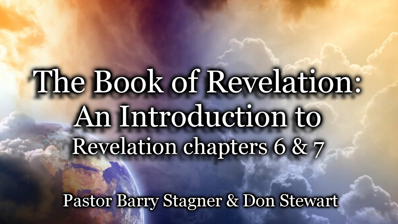 An Introduction to Revelation Chapters 6 & 7 - YouTube