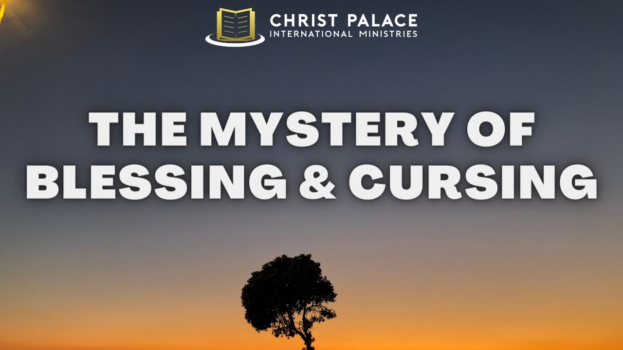 THE MYSTERY OF BLESSING AND CURSING - THE BLESSINGS OF ABRAHAM - YouTube