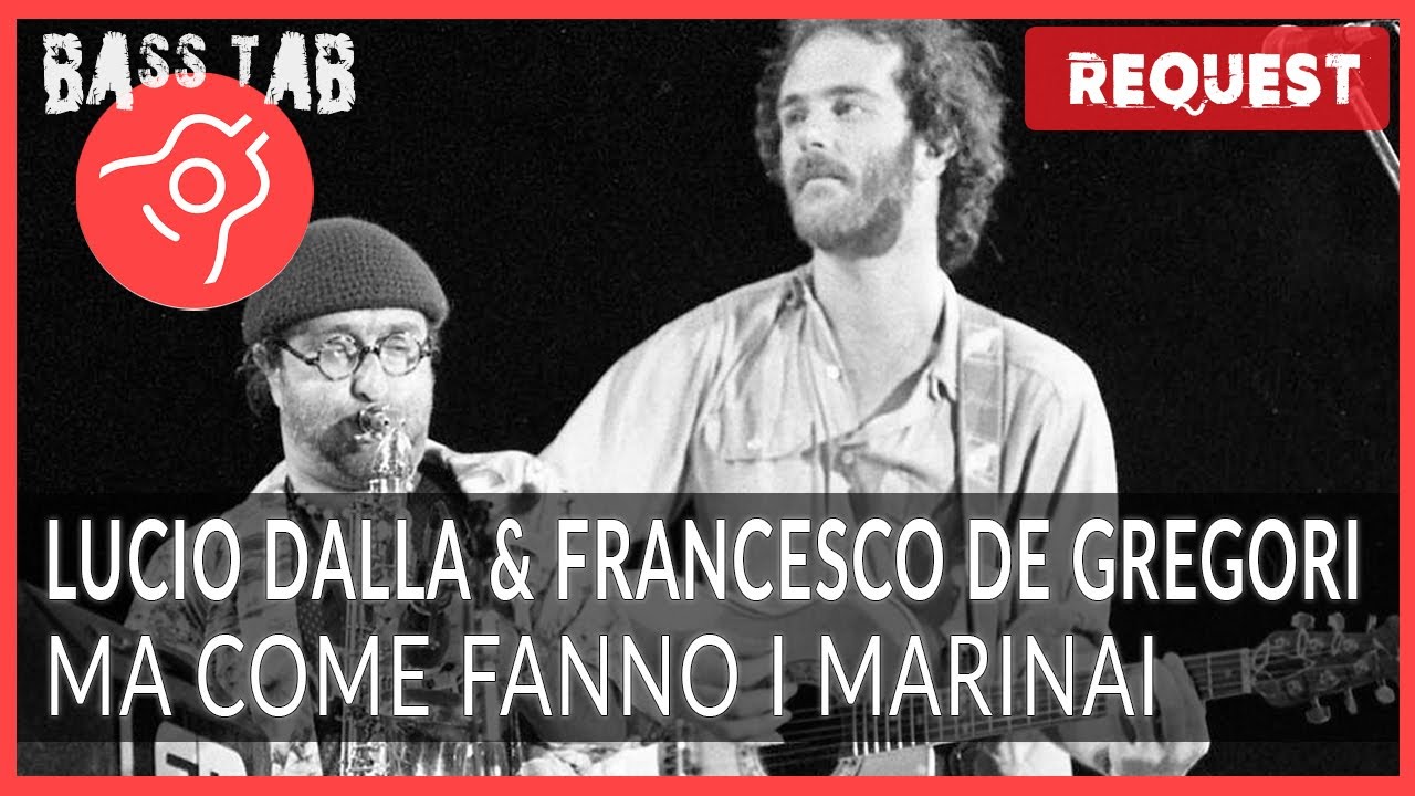 Ma Come Fanno I Marinai - Lucio Dalla & Francesco De Gregori (BASS ...