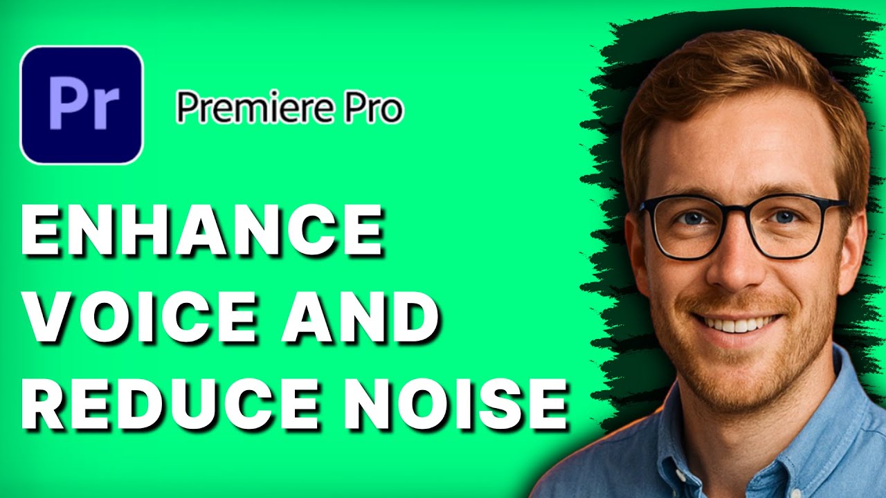 How to Enhance Voice and Reduce Noise in Premiere Pro [2026 Full Guide ...