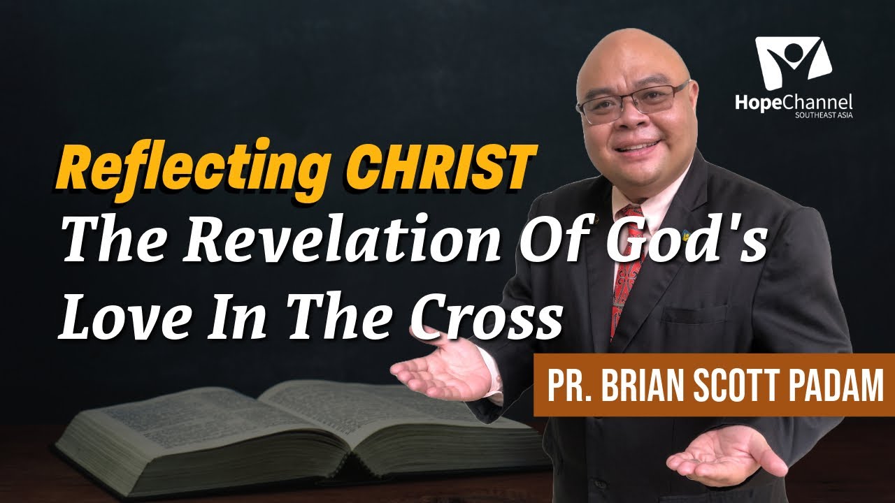 Reflecting Christ | The Revelation Of God's Love In The Cross - YouTube