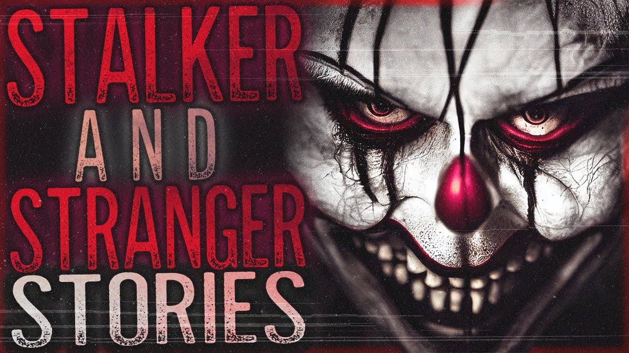 8 TRUE Creepy Stranger & Stalker Stories That Will Terrify You (Vol. 18 ...