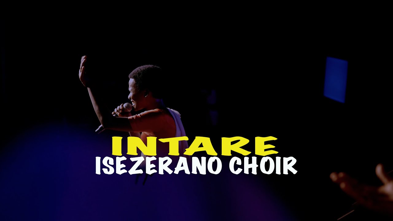 Intare by Isezerano choir - YouTube