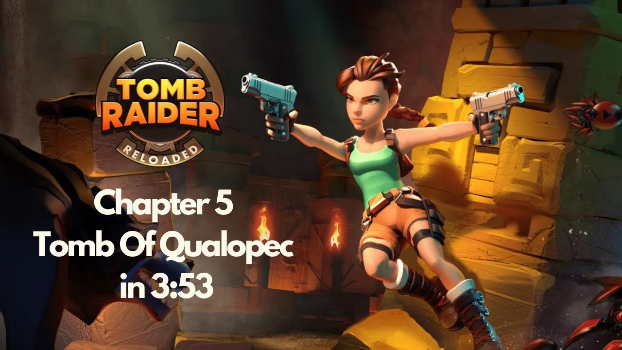 Tomb Raider: Reloaded | Chapter 5: Tomb Of Qualopec Speedrun (3:53 ...