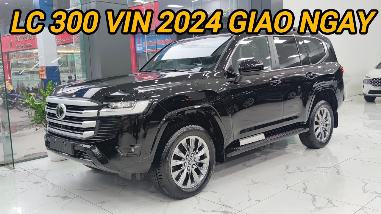 Toyota Land Cruiser LC 300 Vin 2024 mới 100% giao ngay tháng 3 giá cực ...