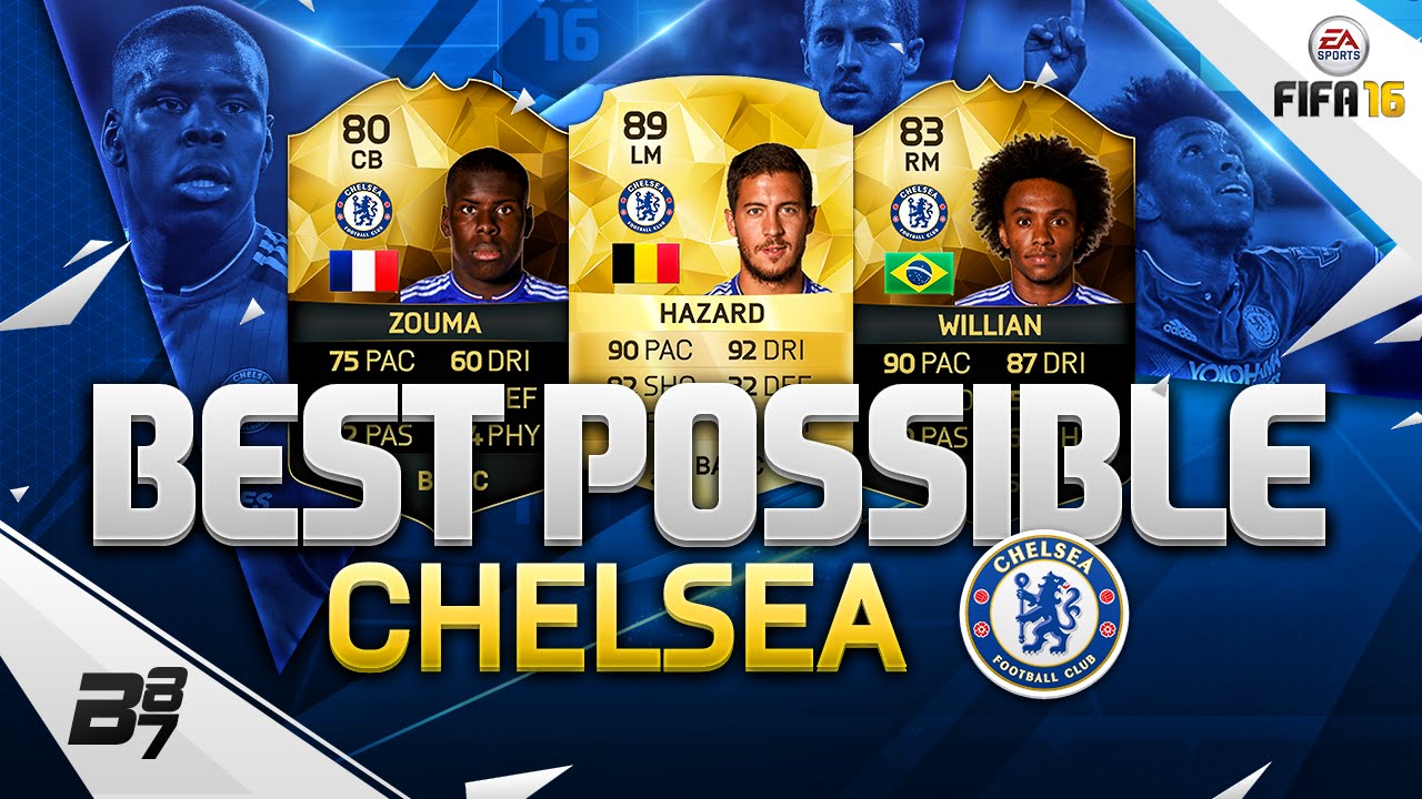 FIFA 16 | THE BEST POSSIBLE CHELSEA SQUAD! w/ HAZARD AND TOTGS WILLIAN ...