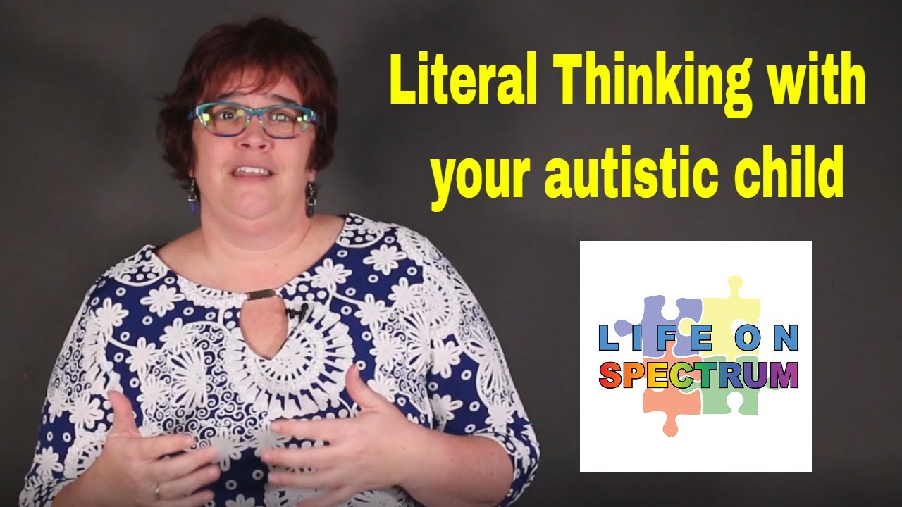 Literal Thinking with your autistic child - YouTube