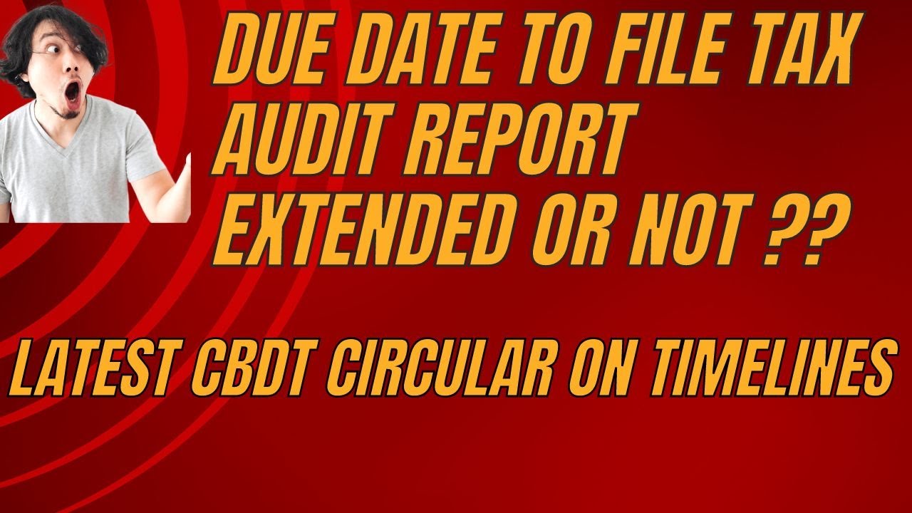 Who gets the Timeline extension for filing Tax Audit Report after Sep ...