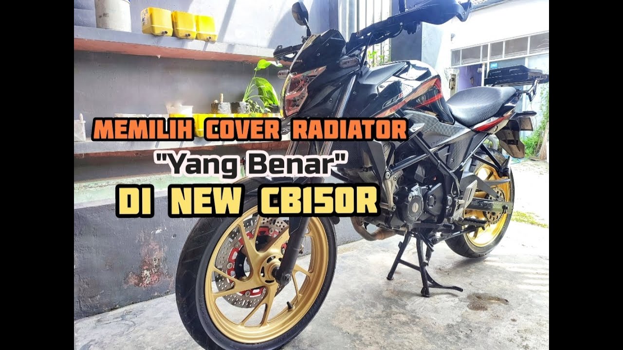 Pemilihan Cover Radiator New CB150R Yang Benar - YouTube