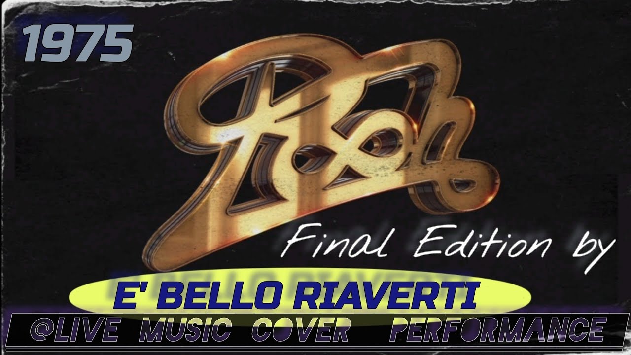 "È Bello Riaverti" POOH 1975, @livemusiccoverdfgerry9815 Final Edition ...
