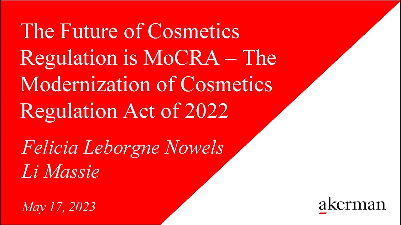 The Future of Cosmetics Regulation is MoCRA - The Modernization of ...